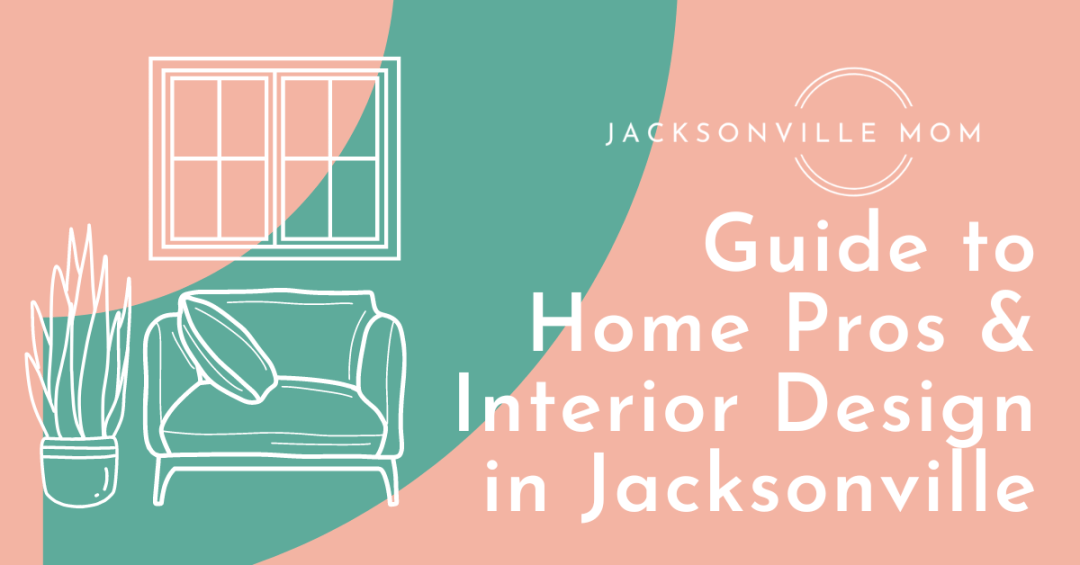 Guide to Home Pros & Interior Design In & Around Jacksonville